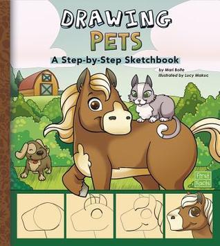 Drawing Pets: A Step-by-Step Sketchbook by Mari Bolte | Goodreads