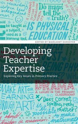 Developing Teacher Expertise: Exploring Key Issues in Primary Practice ...