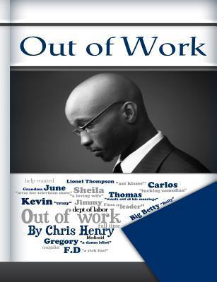Out of Work by Chris D. Henry | Goodreads