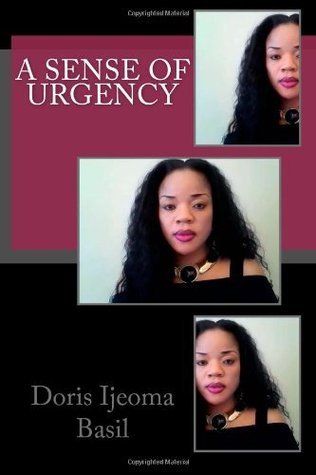 A Sense of Urgency by Doris Ijeoma Basil | Goodreads