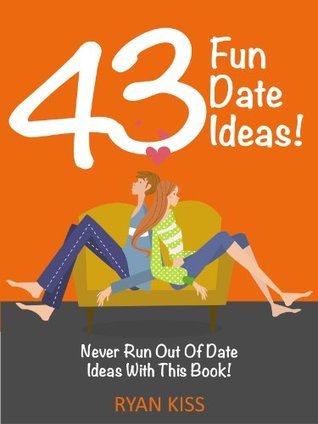 43 Fun Date Ideas! by Mabel Roark | Goodreads