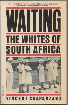 Waiting: The Whites of South Africa by Vincent Crapanzano | Goodreads
