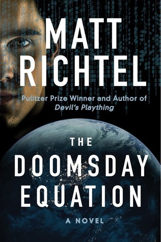 The Doomsday Equation by Matt Richtel | Goodreads