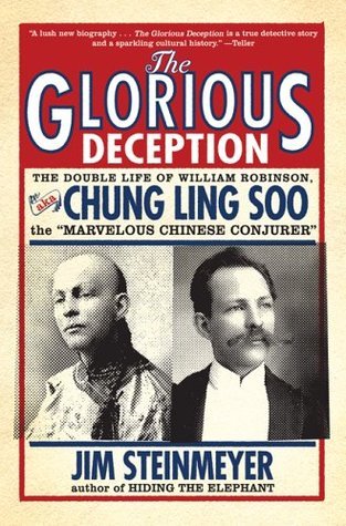 The Glorious Deception: The Double Life of William Robinson, aka Chung ...