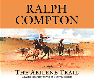 The Abilene Trail by Ralph Compton | Goodreads