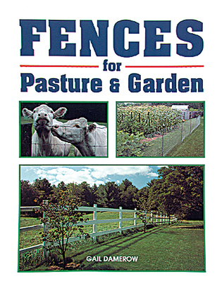 Fences for Pasture & Garden by Gail Damerow | Goodreads
