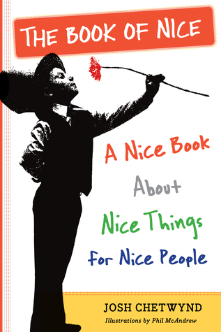 The Book of Nice: A Nice Book About Nice Things for Nice People by Josh ...