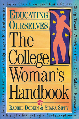 The College Woman's Handbook (Educating Ourselves) by Rachel Dobkin ...