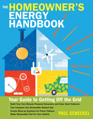 The Homeowner's Energy Handbook: Your Guide to Getting Off the Grid by ...