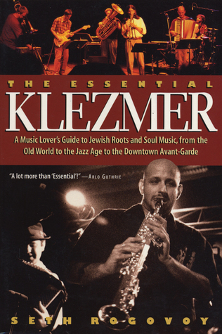 The Essential Klezmer by Seth Rogovoy | Goodreads