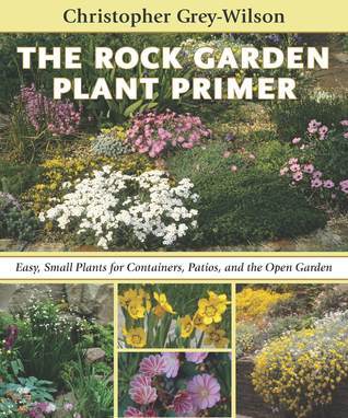 The Rock Garden Plant Primer: Easy, Small Plants for Containers, Patios ...