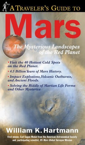 A Traveler's Guide to Mars by William K. Hartmann | Goodreads