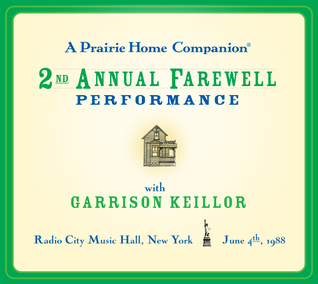A Prairie Home Companion: The 2nd Annual Farewell Performance by ...