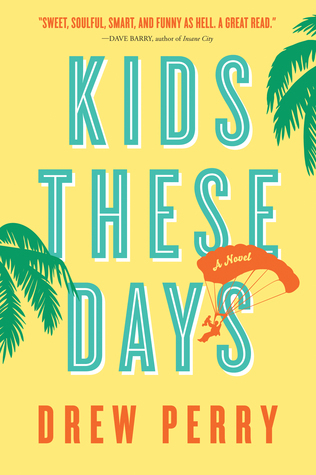 Kids These Days by Drew Perry | Goodreads