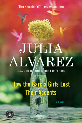 How the Garcia Girls Lost Their Accents by Julia Alvarez | Goodreads