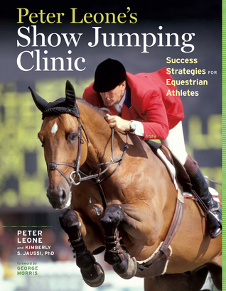 Peter Leone's Show Jumping Clinic: Success Strategies for Equestrian ...