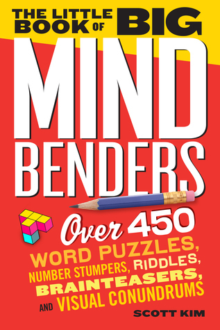 The Little Book of Big Mind Benders: Over 450 Word Puzzles, Number ...