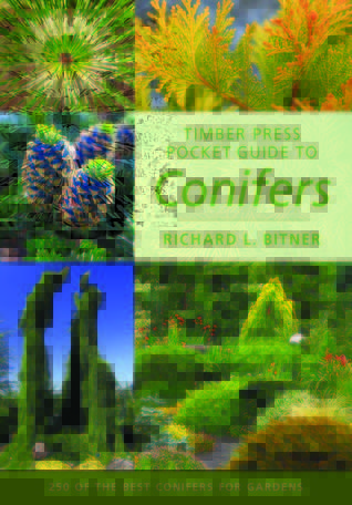 Timber Press Pocket Guide to Conifers by Richard Bitner | Goodreads