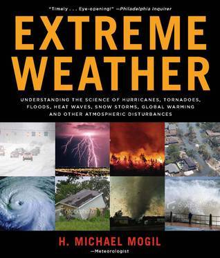 Extreme Weather: Understanding the Science of Hurricanes, Tornadoes ...