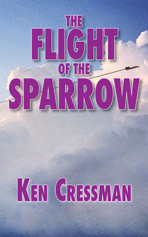 The Flight of the Sparrow (Larkin and Colt, #1) by Ken Cressman | Goodreads