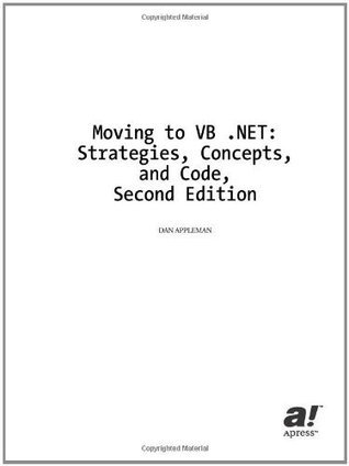 Moving to VB .NET: Strategies, Concepts, and Code: Strategies, Concepts ...