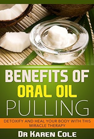 Benefits of Oral Oil Pulling: Detoxify and Heal Your Body with This ...