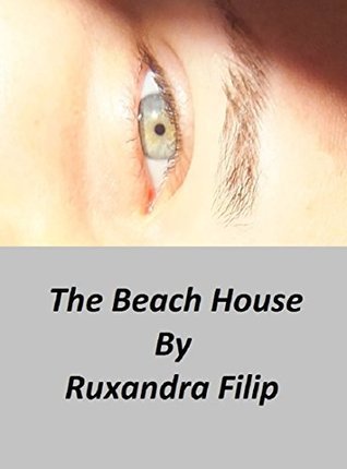 The Beach House: A Dark Psychological Thriller by Ruxandra Filip ...