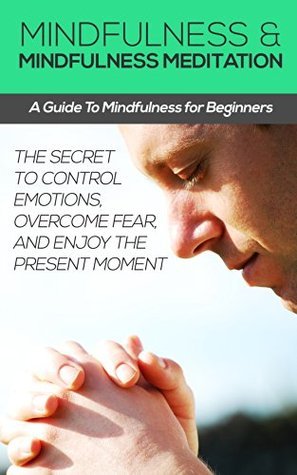 Mindfulness Made Simple, Fun, and Crystal Clear (Mindfulness Essentials ...