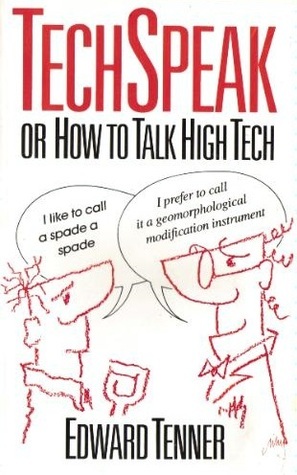 Tech Speak, or How to Talk High Tech by Edward Tenner | Goodreads