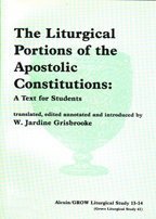 The liturgical portions of the Apostolic constitutions: A text for ...