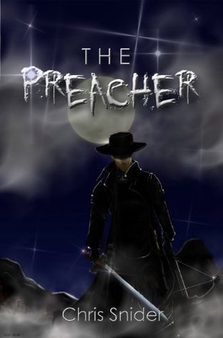 The Preacher (The Cross Roads Series Book 1) by Chris Snider | Goodreads