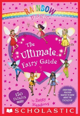 The Ultimate Fairy Guide (Rainbow Magic) by Daisy Meadows | Goodreads