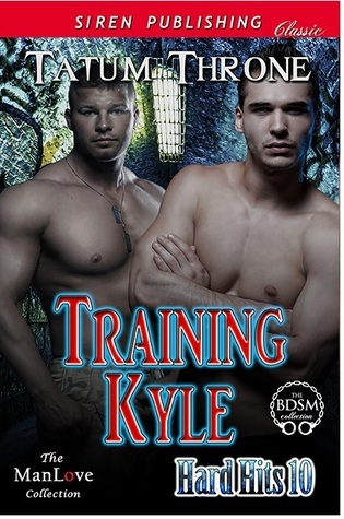 Training Kyle (Hard Hits, #10) by Tatum Throne | Goodreads