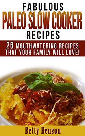 Pass Me The Paleo's Paleo Slow Cooker Recipes: 26 Mouthwatering Recipes ...