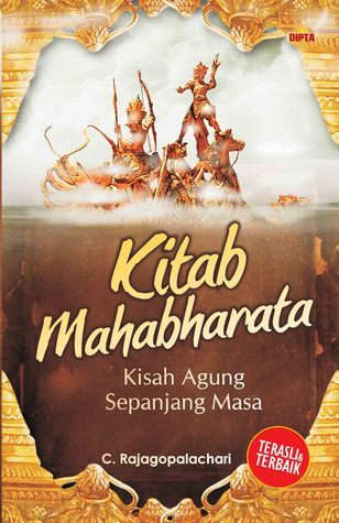 Kitab Mahabharata; Kisah Agung Sepanjang Masa by C. Rajagopalachari ...