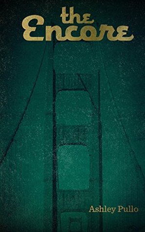 The Encore: A Companion Novelette (The Bridge, #4) by Ashley Pullo ...