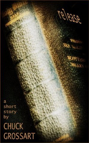 Release by Chuck Grossart | Goodreads