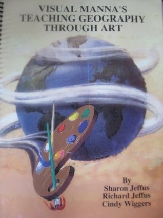 Teaching Geography Through Art by Sharon Jeffus | Goodreads
