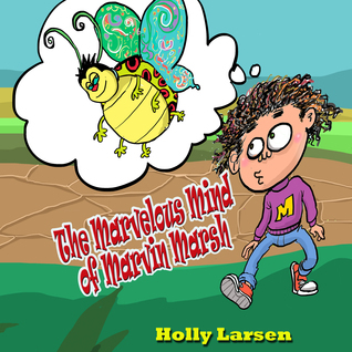 The Marvelous Mind of Marvin Marsh by Holly Larsen | Goodreads