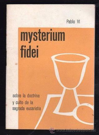 Mysterium Fidei: Encyclical on the Holy Eucharist by Pope Paul VI ...
