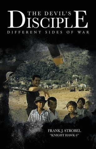 The Devil’s Disciple: Different Sides of War by Frank J. Strobel ...