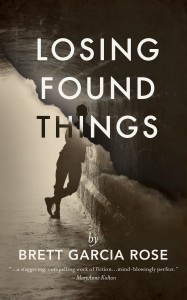 Losing Found Things by Brett Garcia Rose | Goodreads