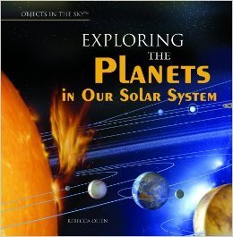 Exploring the Planets in Our Solar System by Rebecca Olien | Goodreads