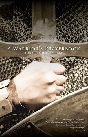 A Warrior's Prayerbook for Spiritual Warfare by Kathryn McBride | Goodreads