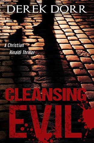 Cleansing Evil (Christian Rinaldi #1) by Derek Dorr | Goodreads