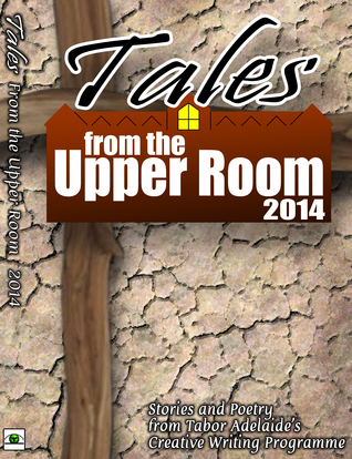 Tales from the Upper Room 2014 by James Cooper | Goodreads