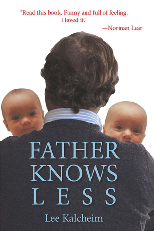 Father Knows Less by Lee Kalcheim | Goodreads