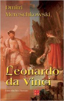 Leonardo da Vinci: Historischer Roman by Dmitry Merezhkovsky | Goodreads