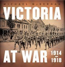 Victoria At War 1914-1918 by Michael McKernan | Goodreads