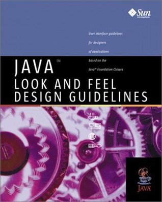 Java(TM) Look and Feel Design Guidelines by Sun Microsystems Press | Goodreads
